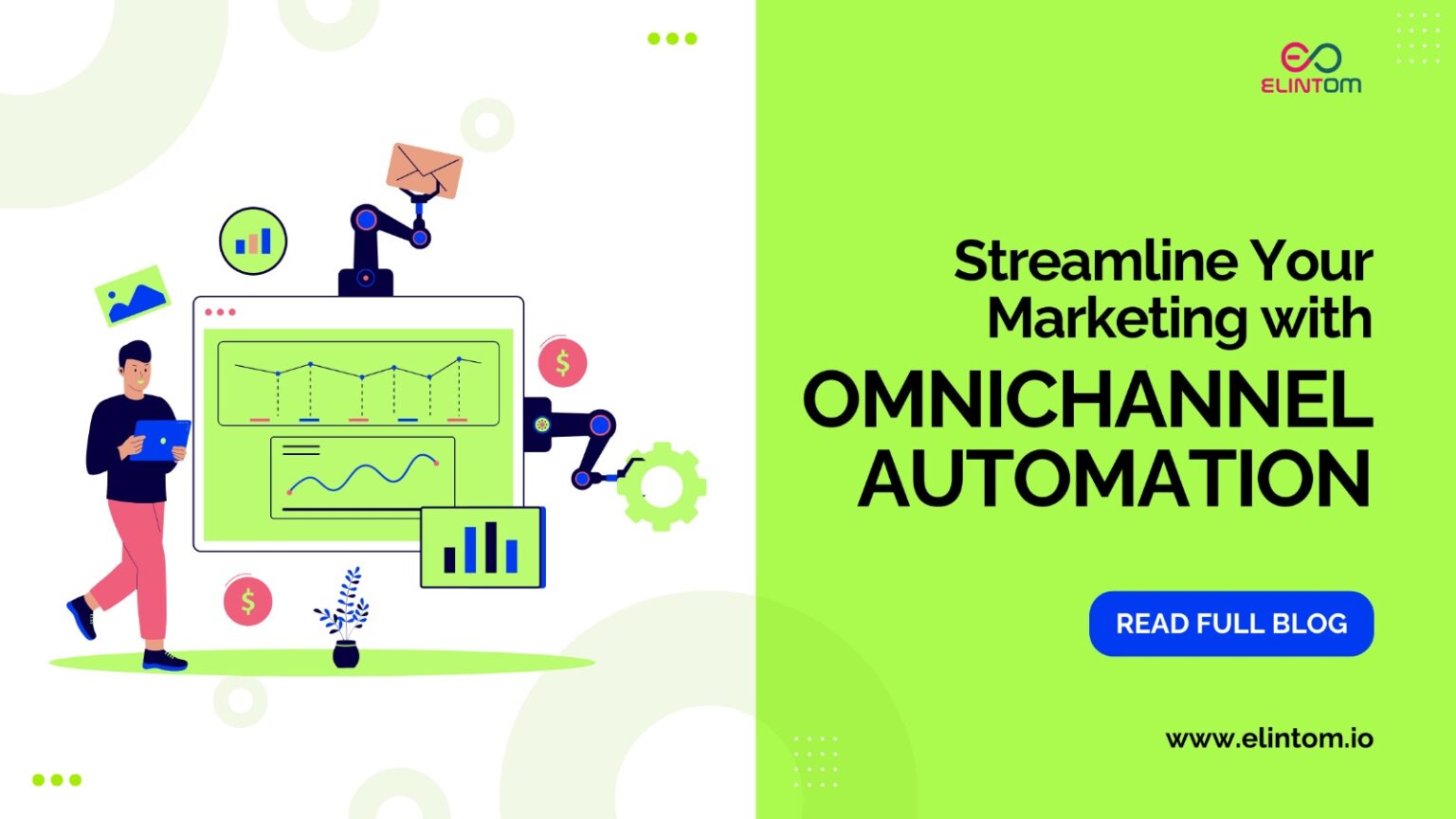 Streamline Marketing With Omnichannel Automation|elintom.io